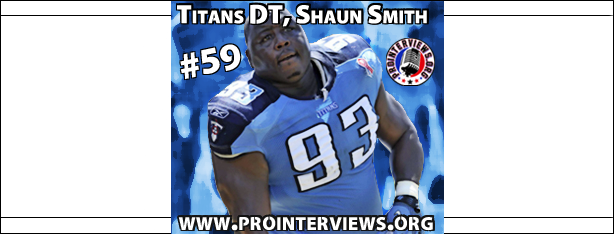 Titans DT, Shaun Smith Interview | Pro Interviews